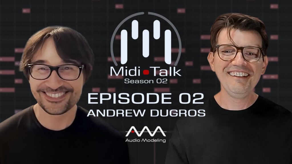 MIDI Talk, Season 2, Episode 2: Andrew Dugros | Audio Modeling
