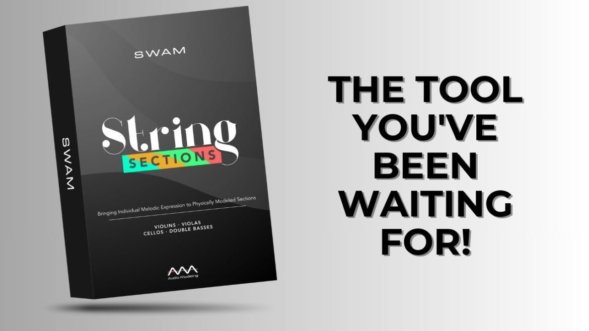 SWAM String Sections is finally here! | Audio Modeling